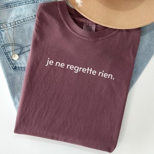 Je Ne Regrette Rien Comfort Colors® Unisex T-shirt, French Saying Shirt ...