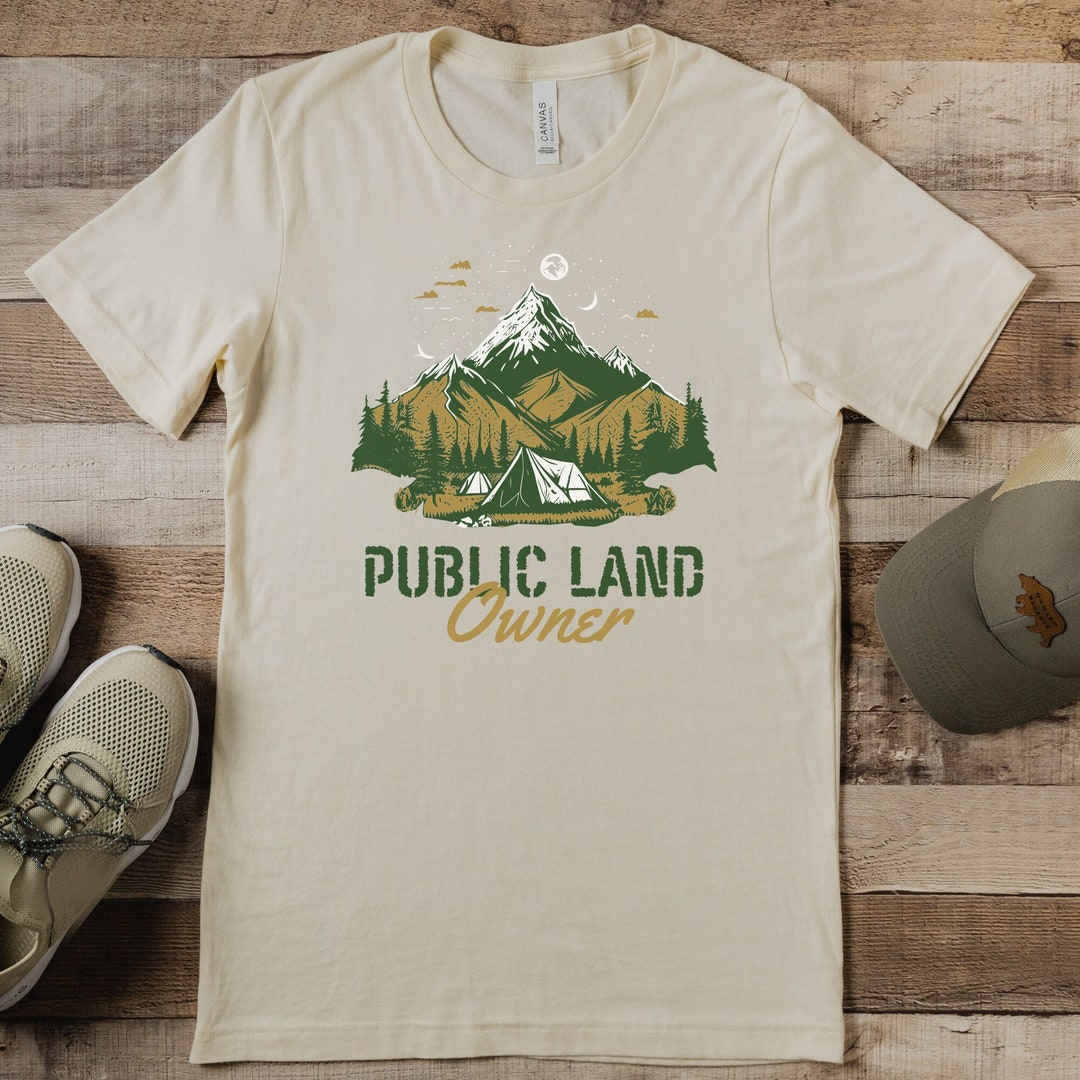 Public Land Owner T-shirt, Support Public Lands Tee, Proud Owner of ...