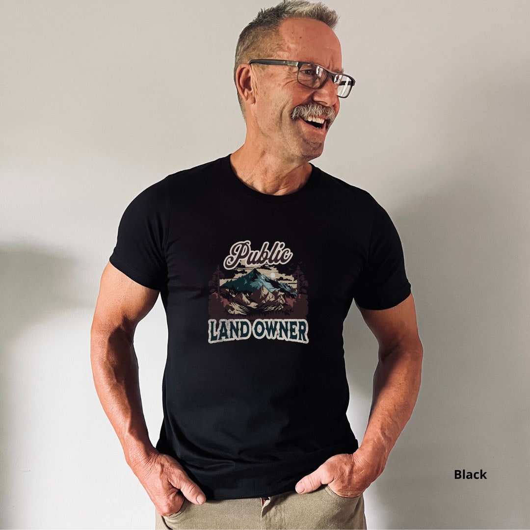 Public Land Owner T-shirt, Support Public Lands Tee, Proud Owner of ...