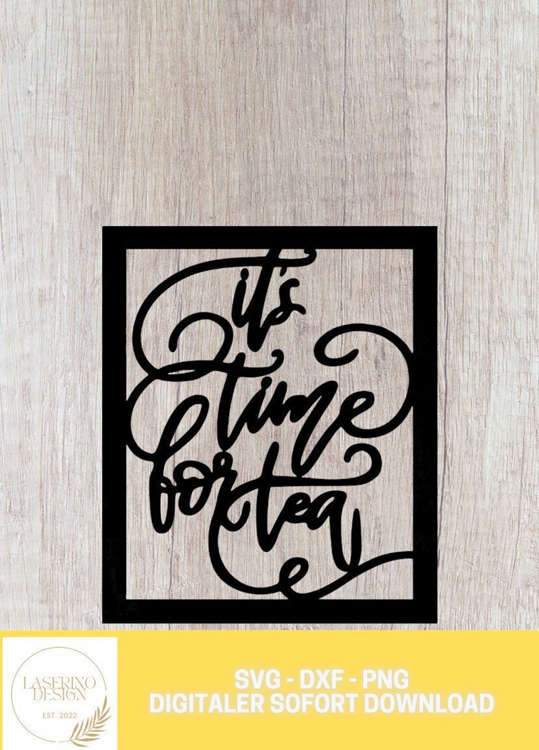 Its Time for Tea Sign Plotter File Laser File 2 Layers Laser Ready File ...
