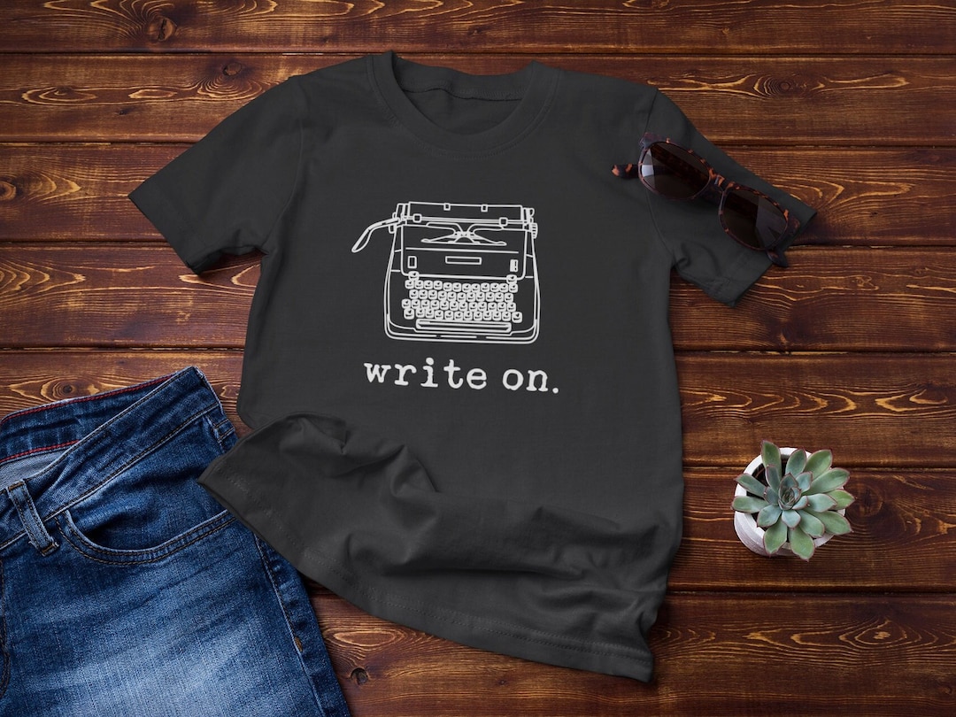 Write on Shirt, Vintage Typewriter, Writer Shirt, Journalist Shirt ...