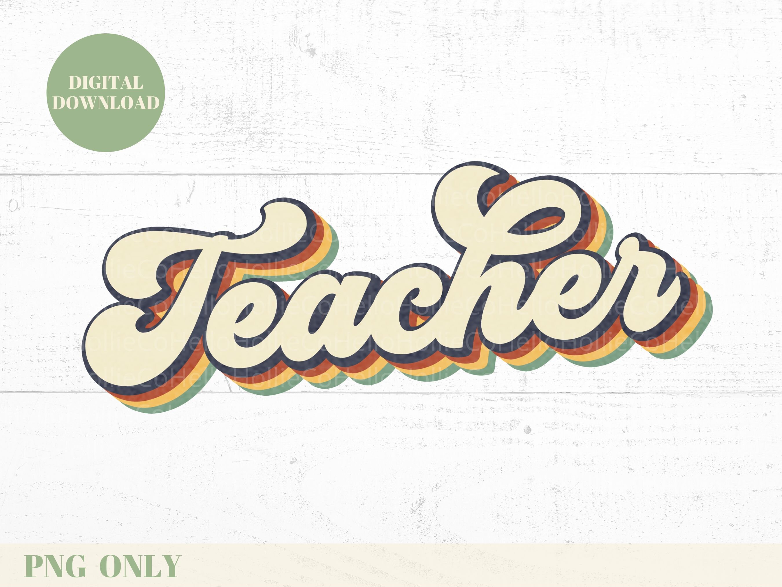 Retro Text, Teacher PNG, Retro Teacher Design, Groovy Text, Sublimation ...