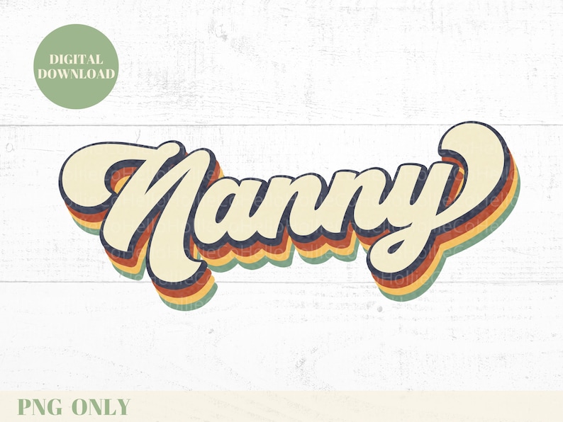 Nanny PNG, Nanny Sublimation Design, Retro Text, 70s Font, Instant ...