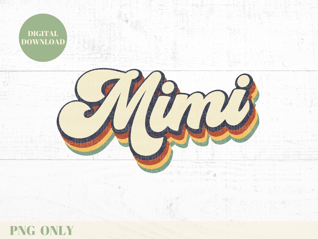 Mimi PNG, Mimi Sublimation Design, Retro Text, 70s Font, Instant ...