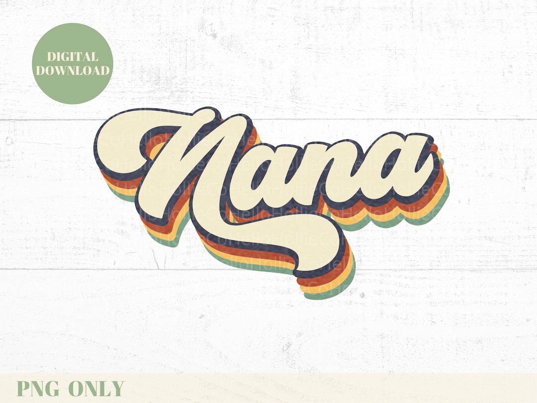 Nana PNG, Nana Sublimation Design, Retro Text, 70s Font, Instant ...