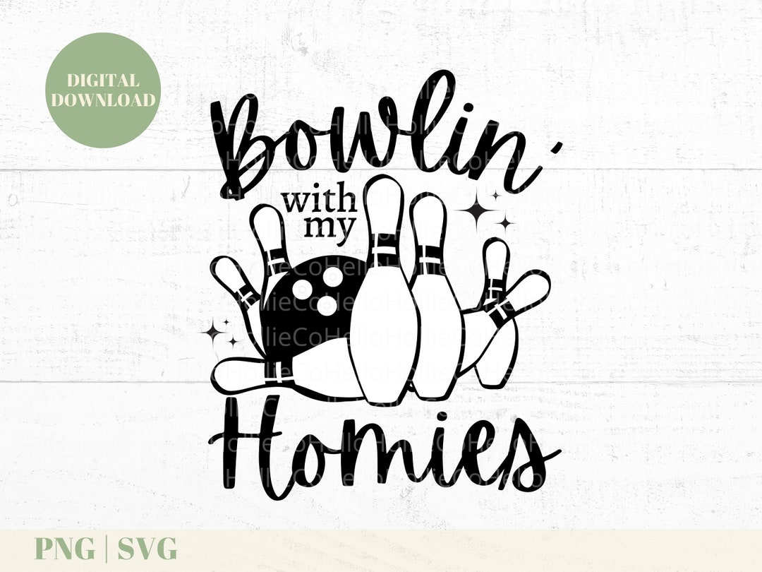 Bowling With My Homies PNG, Bowling League PNG, Bowling Sublimation ...