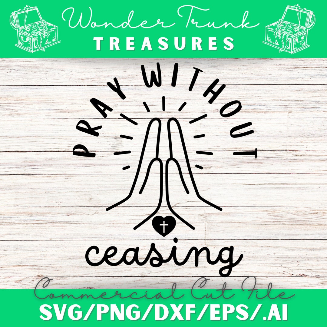 Pray Without Ceasing Christian Scripture SVG Commercial Cut File, Clip ...
