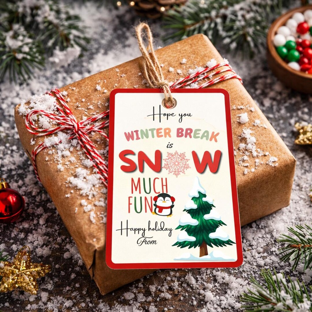 Winter Break Gift Tags | Hope Your Winter Break is Snow Much Fun ...