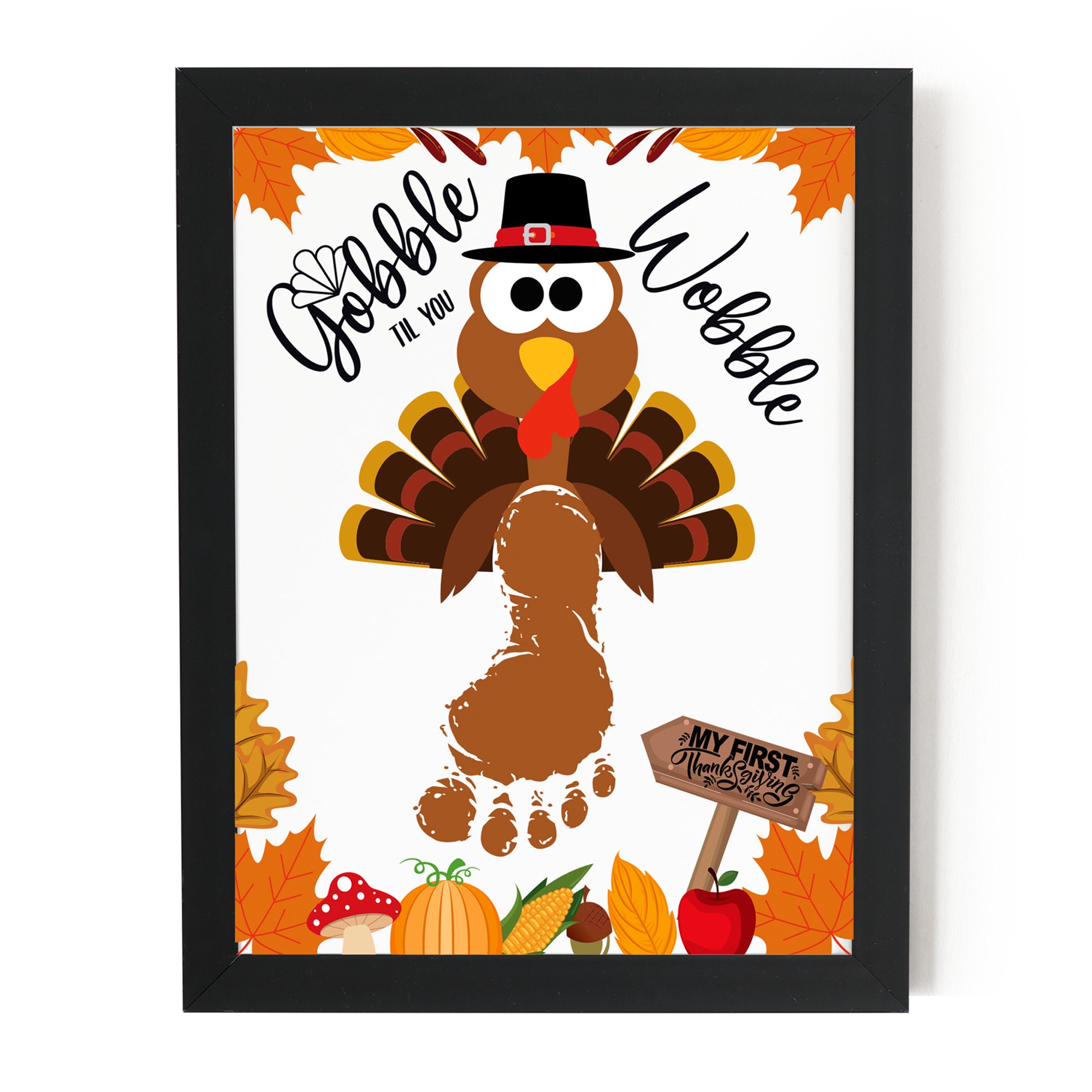 My FIRST Thanksgiving Footprint Art Gobble 'til You Wobble Turkey ...