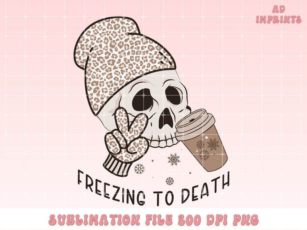 Freezing to Death PNG Leopard Skull Png Skeleton Coffee Sublimation ...