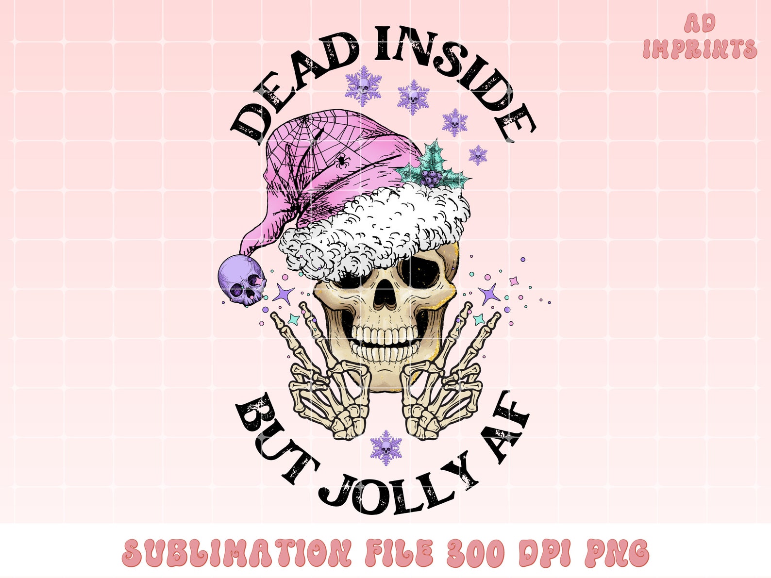 Dead Inside but Jolly AF PNG | Christmas Skellie PNG | Christmas Skull ...