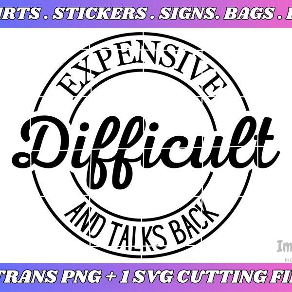 Expensive Difficult and Talk Back Svg - Etsy