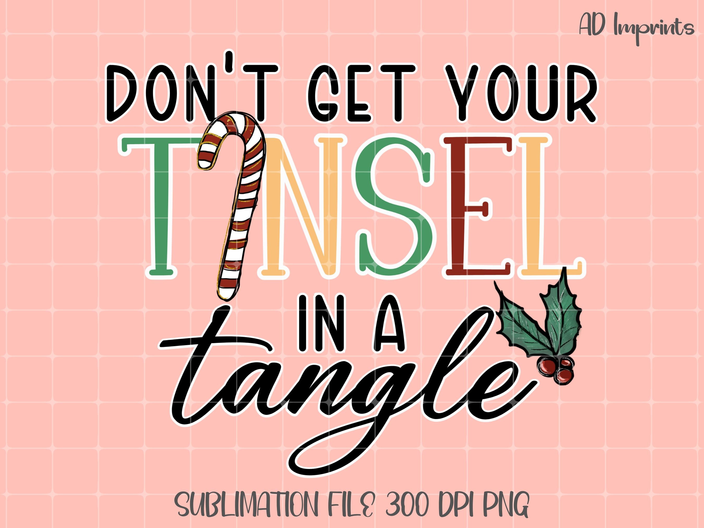 Don't Get Your Tinsel in A Tangle PNG | Western Christmas PNG | Funny ...