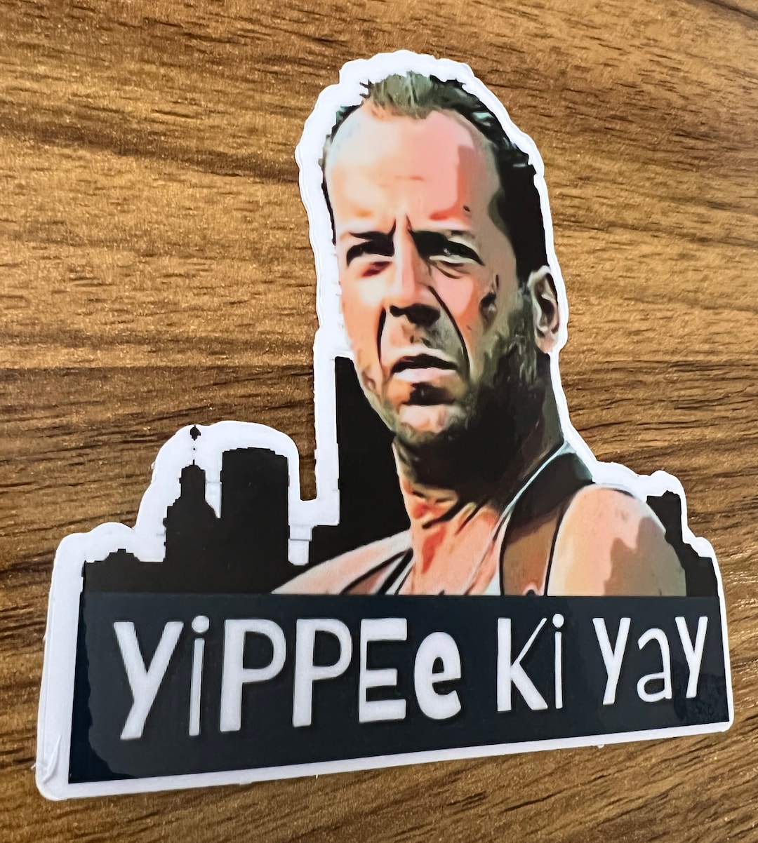 Die Hard | Yippie Ki Yay | Vinyl Sticker | Vinyl Decal | Laptop Sticker | Water Bottle Sticker ...