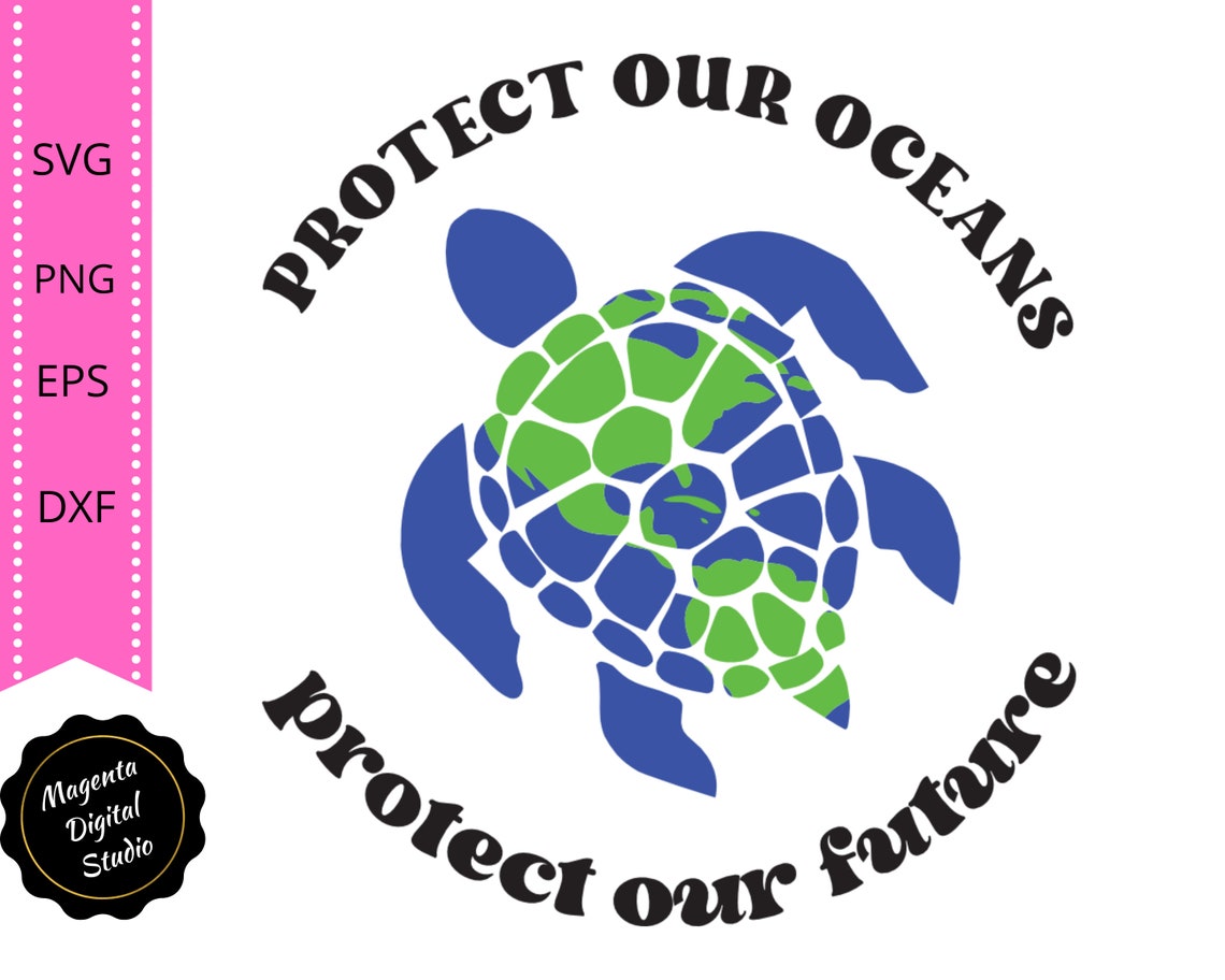Protect Our Oceans Protect Our Future | Earth Day Svg, Eco Friendly SVG ...