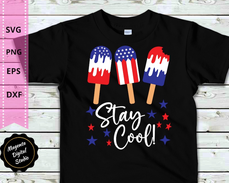 Stay Cool Popsicle 4th of July SVG, Kids 4th of July SVG, Fourth of ...