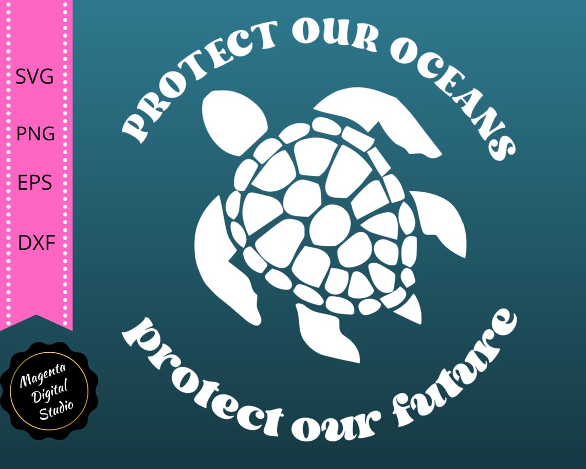 Protect Our Oceans Protect Our Future | Earth Day Svg, Eco Friendly SVG ...