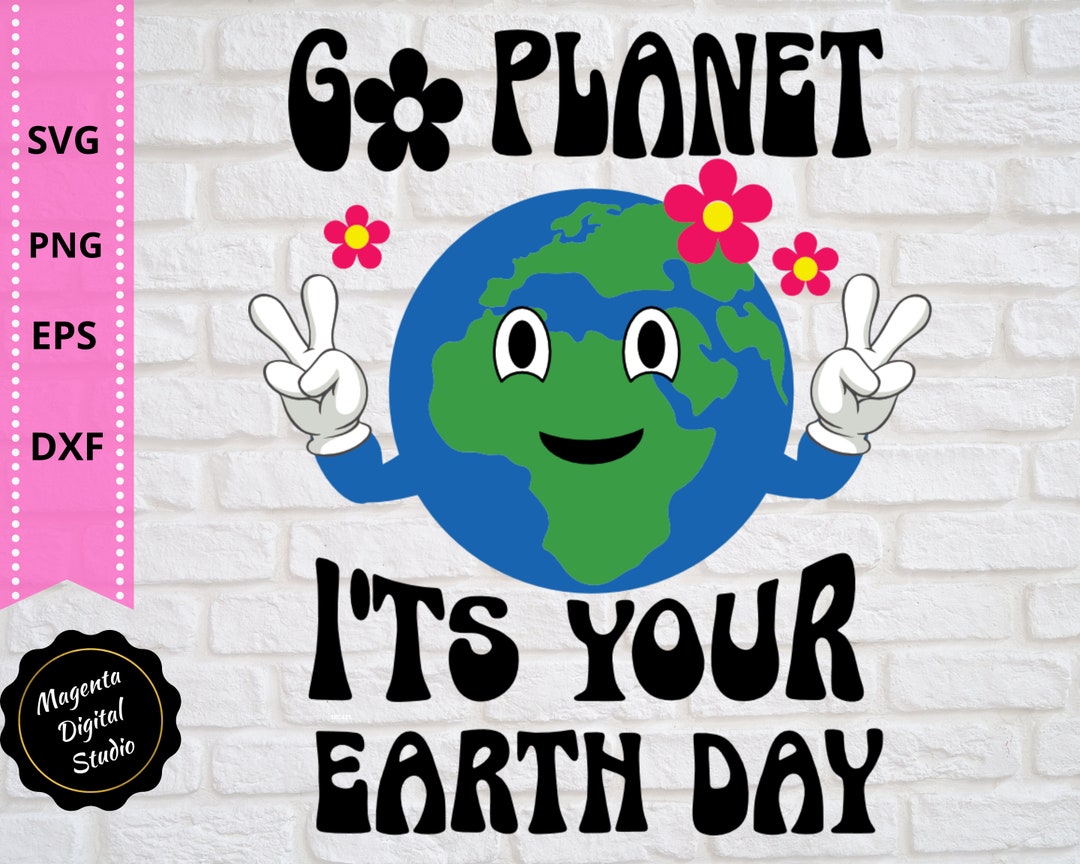Groovy Earth Day SVG , Go Planet It's Your Earth Day | Eco Friendly SVG ...