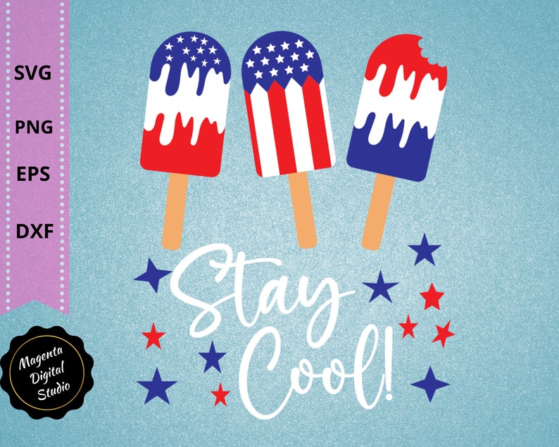Stay Cool Popsicle 4th of July SVG, Kids 4th of July SVG, Fourth of ...