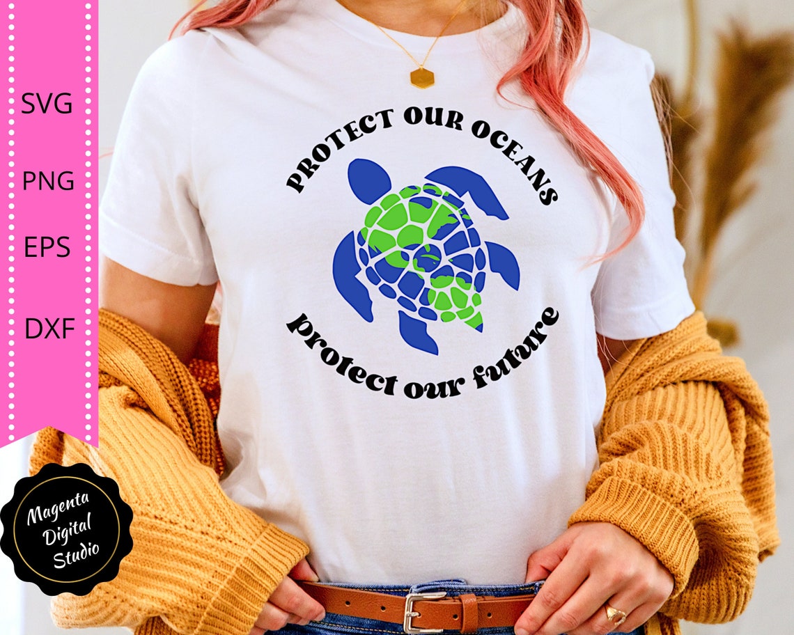 Protect Our Oceans Protect Our Future | Earth Day Svg, Eco Friendly SVG ...