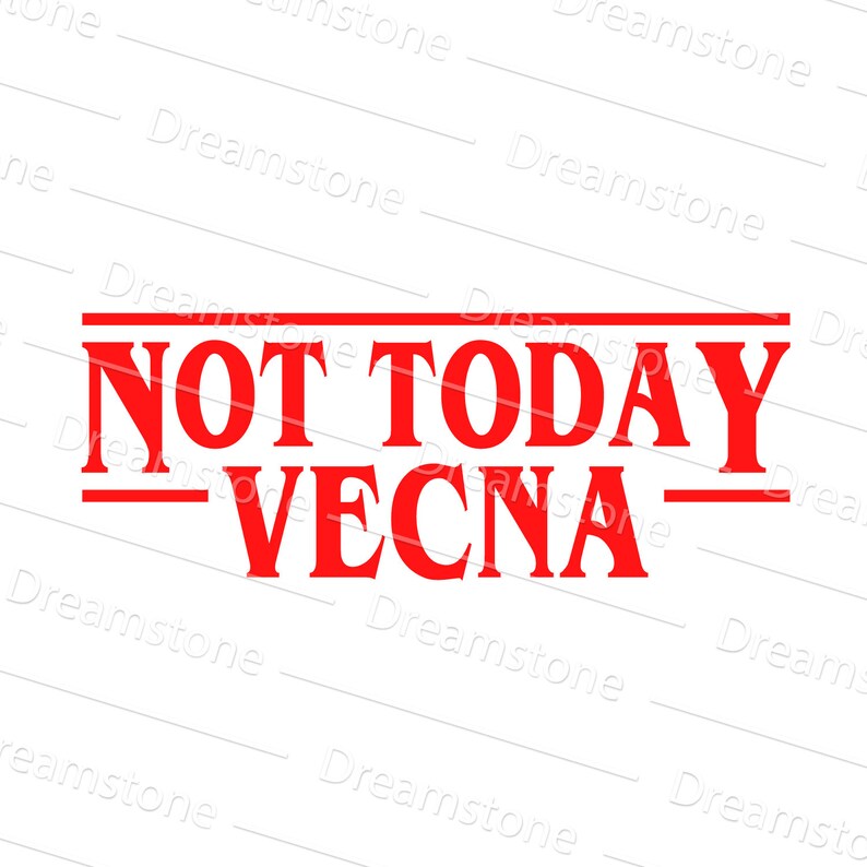Not Today Vecna SVG & PNG Stranger Font Svg Clipart for - Etsy