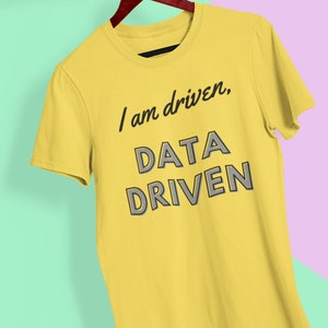 I Am Driven Data Driven Unisex Shirt, Data Scientist Shirt, Coding Shirt, Programmer Gift, Excel ...