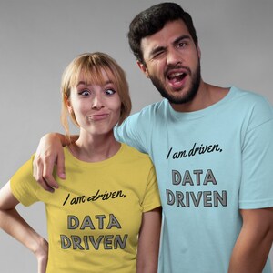 I Am Driven Data Driven Unisex Shirt, Data Scientist Shirt, Coding Shirt, Programmer Gift, Excel ...