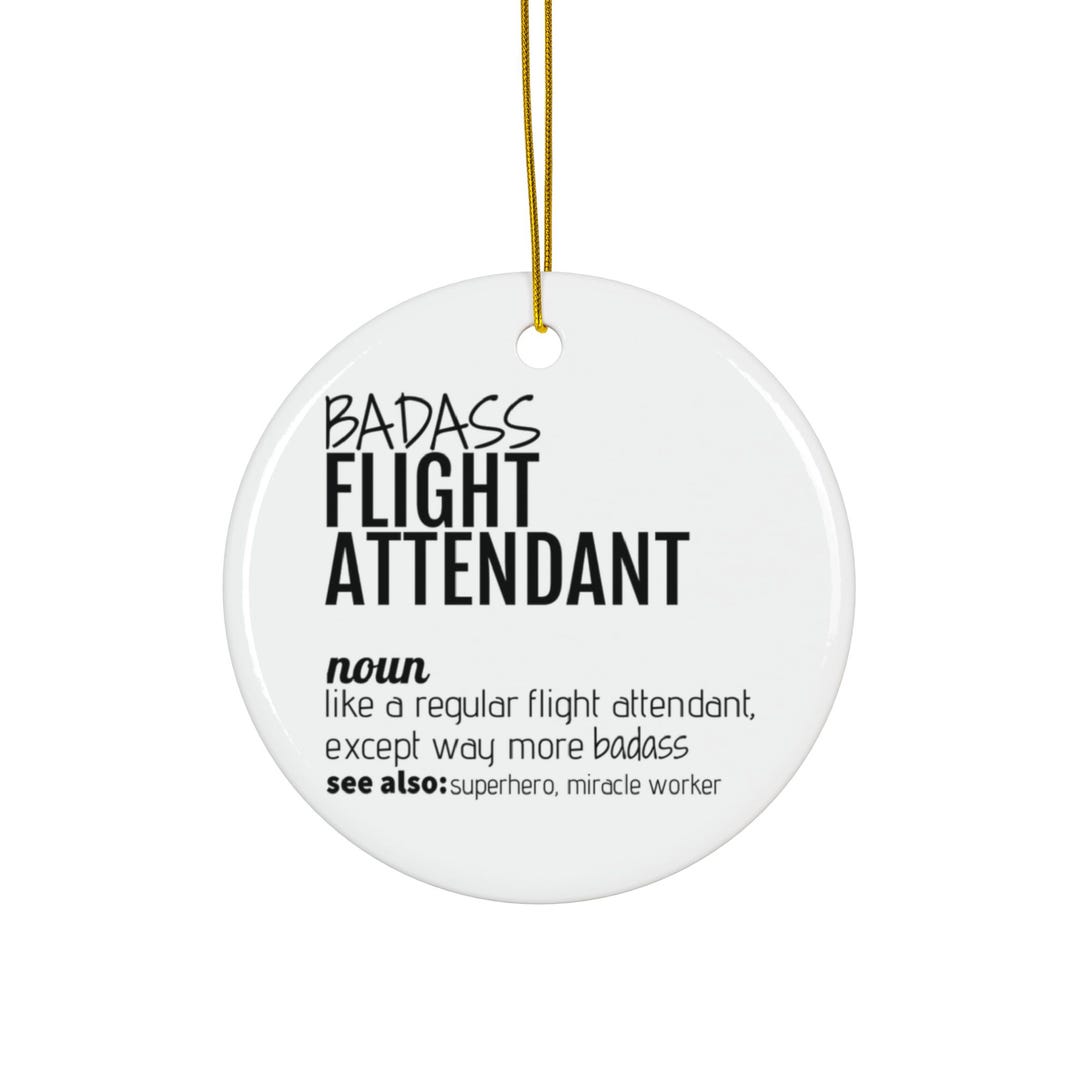 Badass Flight Attendant Definition Ceramic Ornament, Funny Flight ...