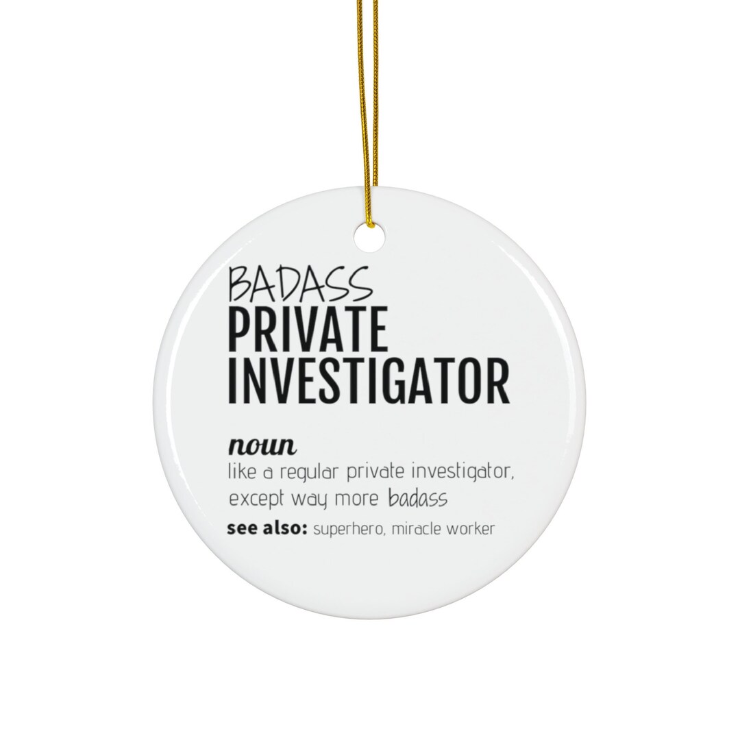 Badass Private Investigator Definition Ceramic Ornament, Funny Private ...