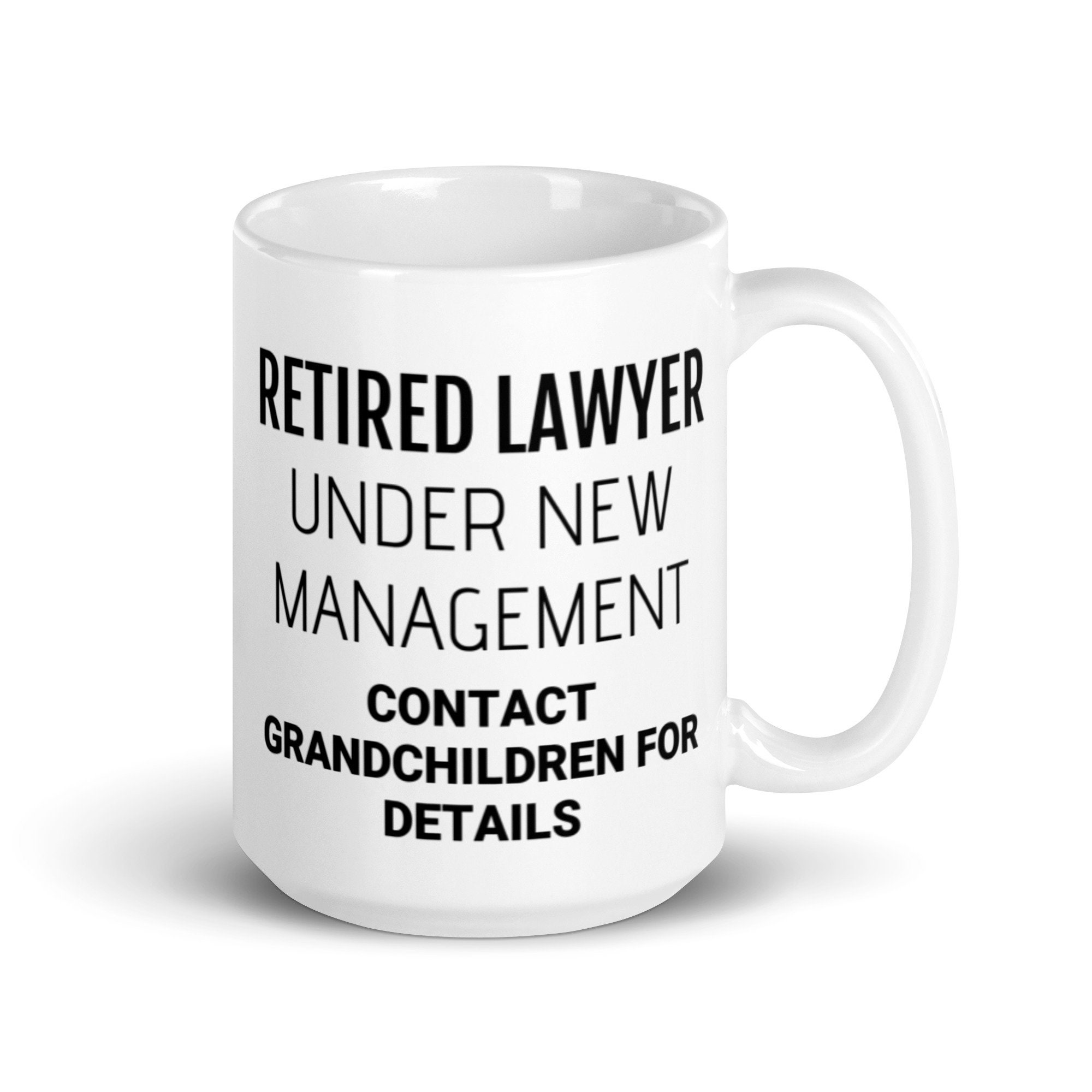 Retired Lawyer Under New Management Coffee Mug, Funny Lawyer Gift ...
