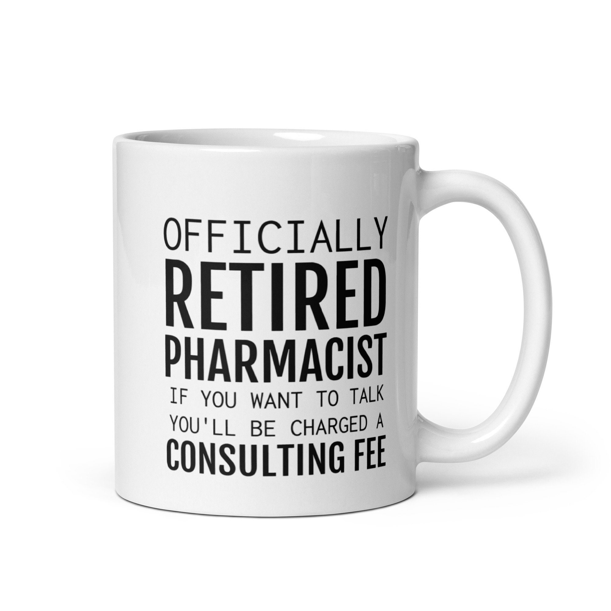 Pharmacist Retirement Gift, Retired Pharmacist Coffee Mug, Pharmacist ...