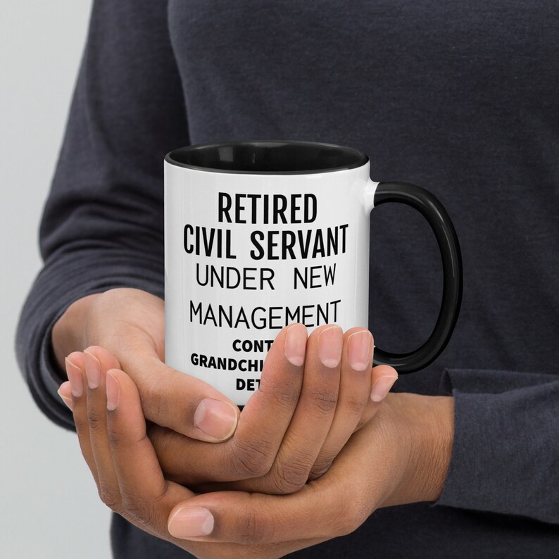 Retired Civil Servant Under New Management Coffee Mug, Funny Civil ...