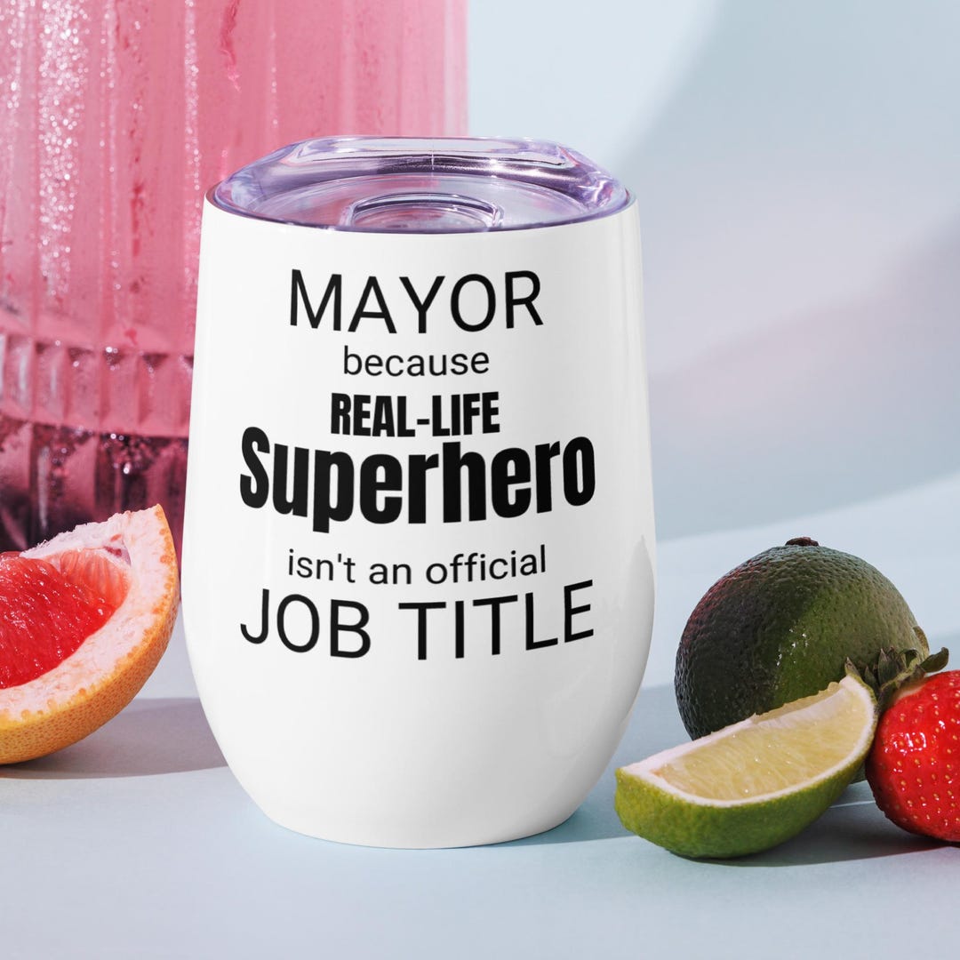 Mayor Real-life Superhero Wine Tumbler, Funny Mayor Thank You Secret ...