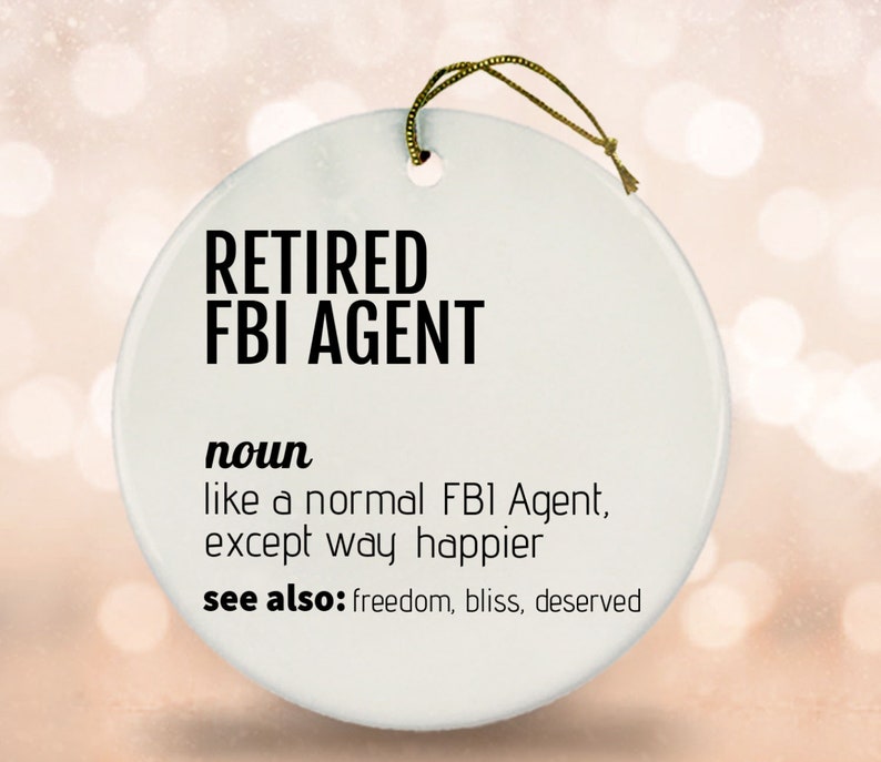 Retired FBI Agent Definition Ceramic Ornament, Funny FBI Agent Keepsake ...
