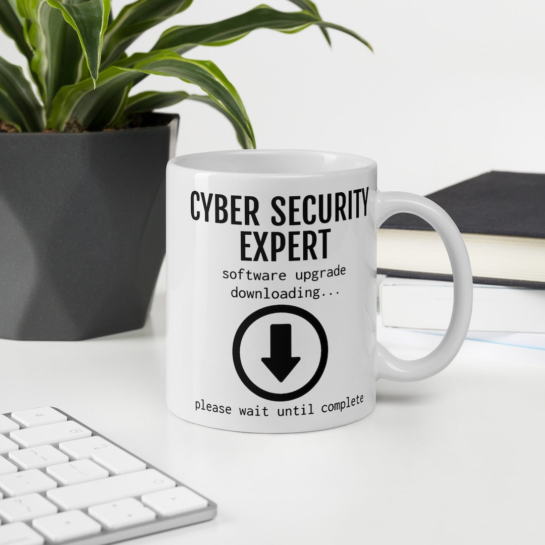 Cyber Security Expert Software Upgrade Downloading Mug, Funny Cyber ...