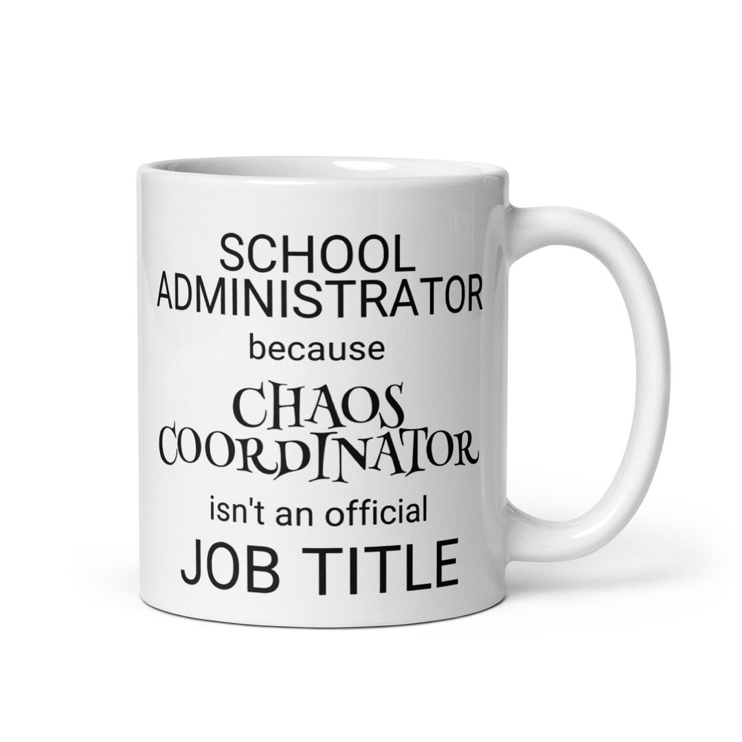Funny Administrator Gift, School Administrator Chaos Coordinator Coffee ...