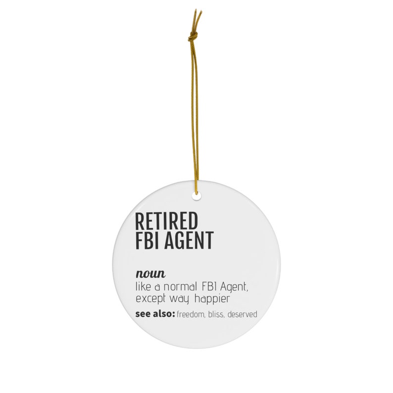 Retired FBI Agent Definition Ceramic Ornament, Funny FBI Agent Keepsake ...