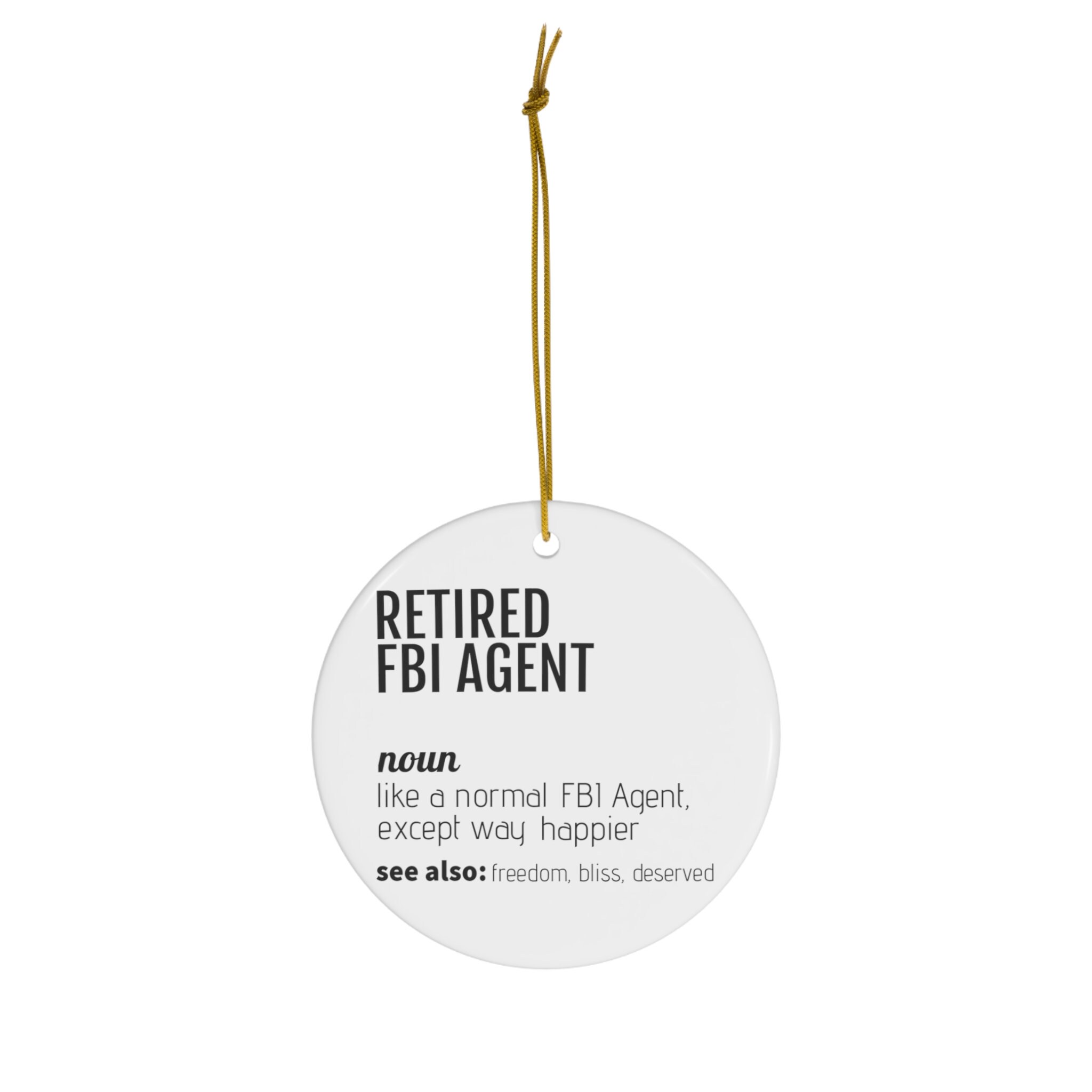 Retired FBI Agent Definition Ceramic Ornament, Funny FBI Agent Keepsake ...