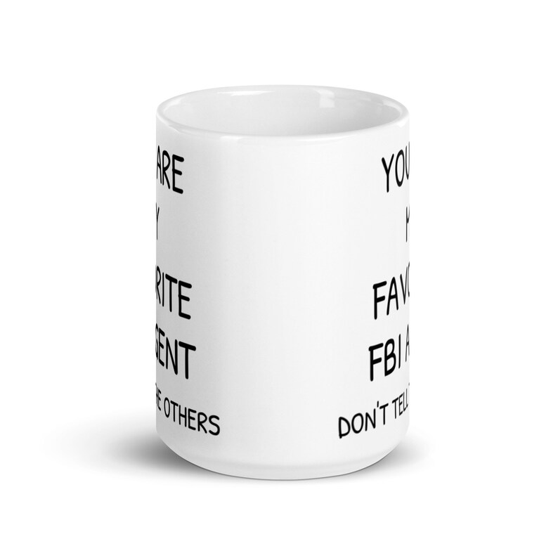 You Are My Favorite FBI Agent Coffee Mug, Funny Gift for Federal Agent ...