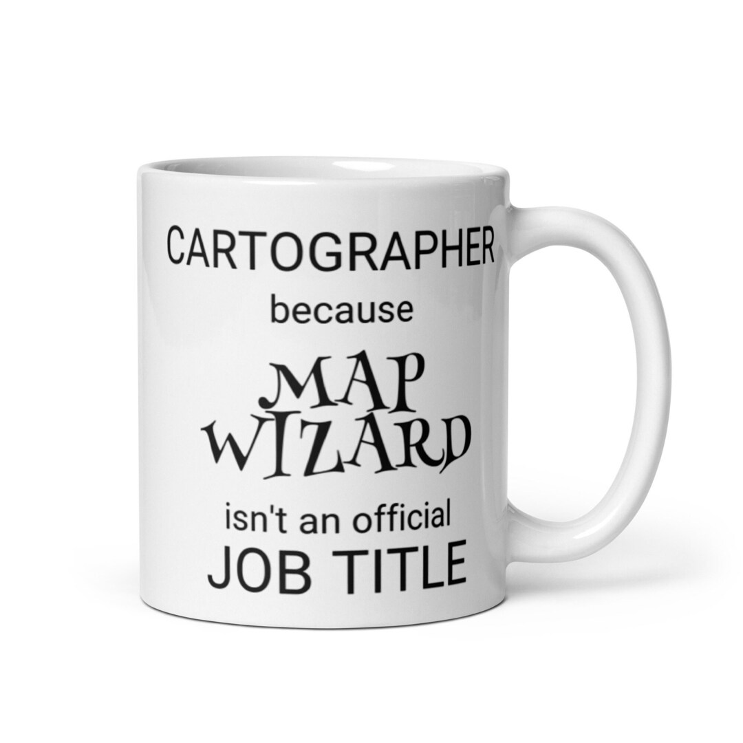 Cartographer Map Wizard Gift, Funny Cartographer Coffee Mug ...