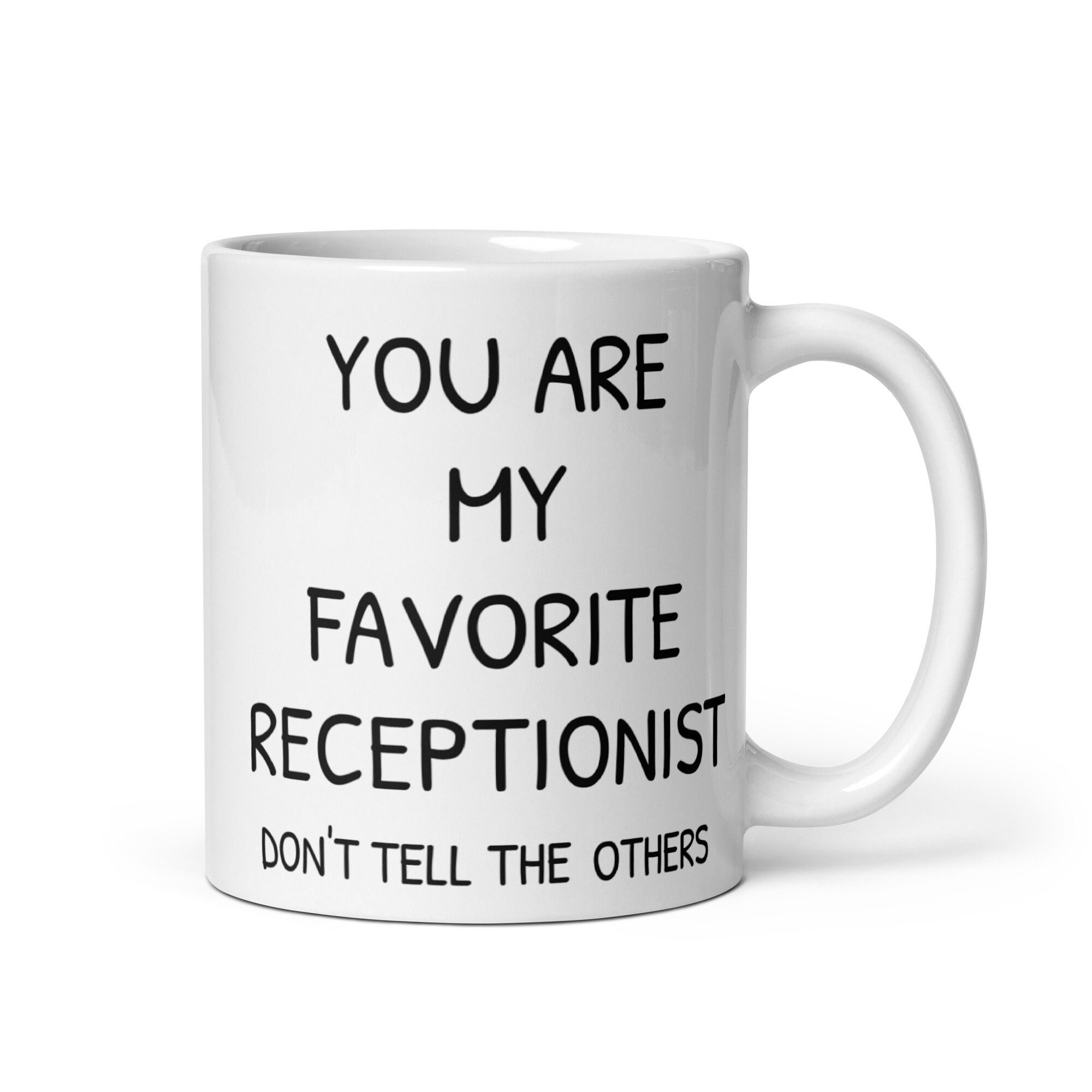 You Are My Favorite Receptionist Coffee Mug, Funny Receptionist Gift ...
