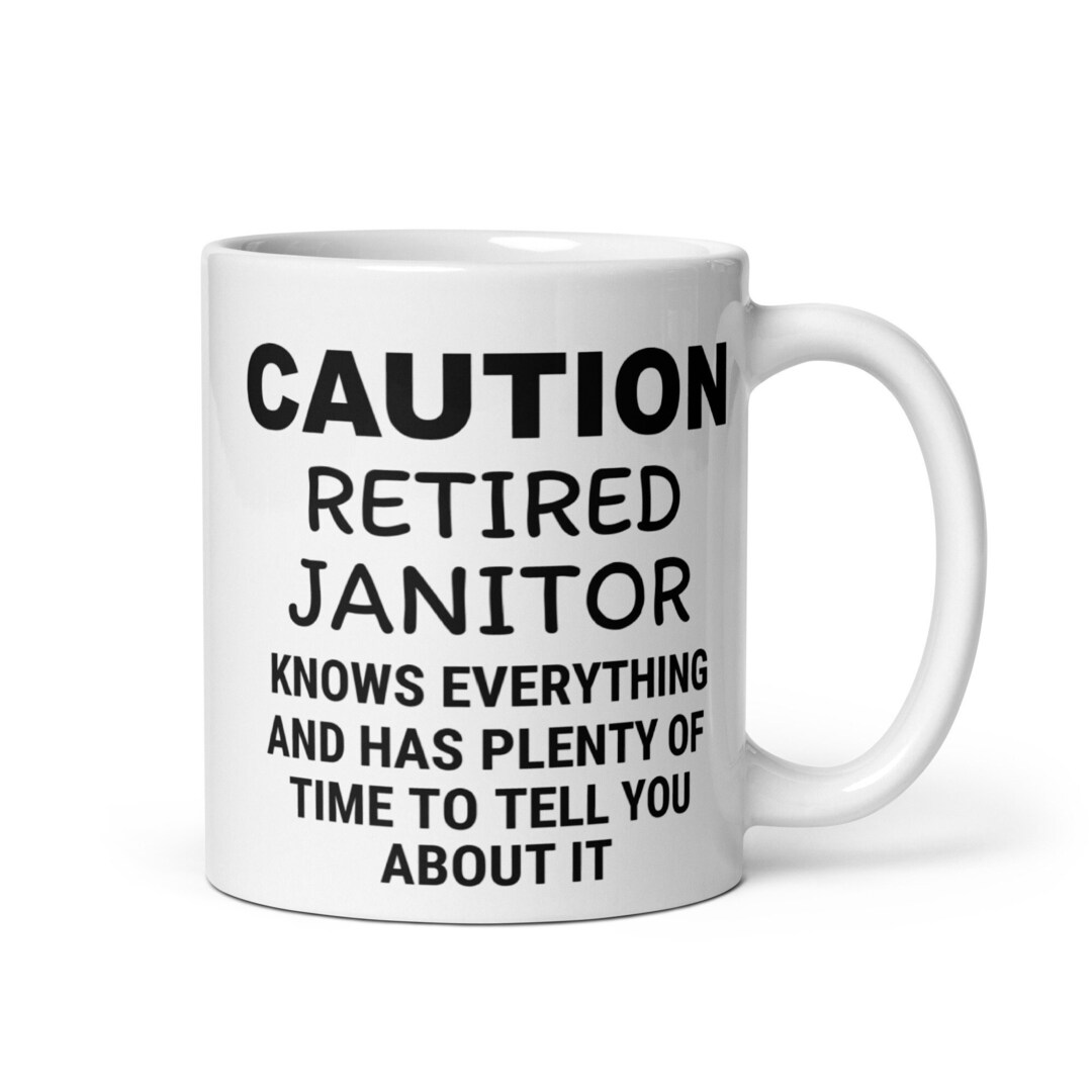 Caution Retired Janitor Coffee Mug, Funny Janitor Gift, Janitor ...