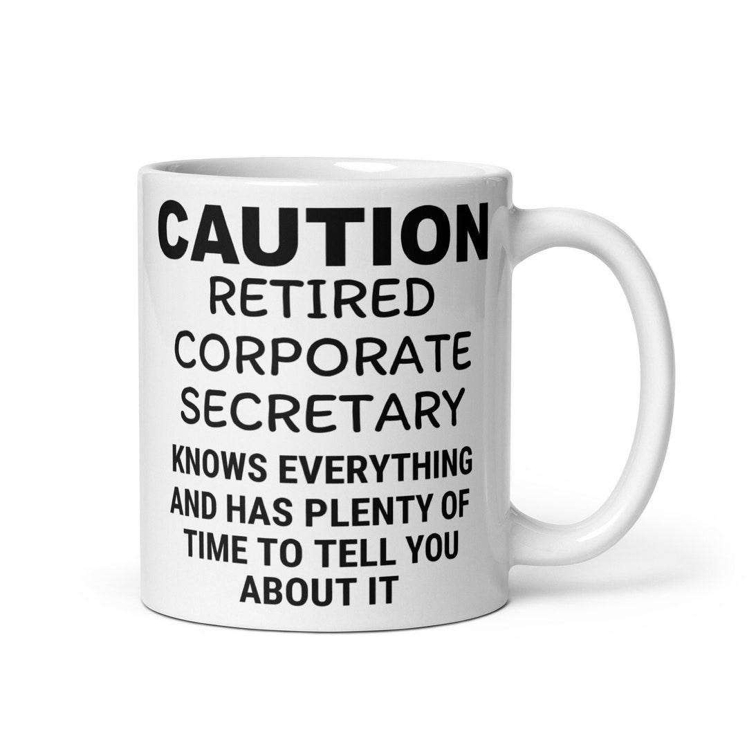 Caution Retired Company Secretary Coffee Mug, Funny Corporate Secretary ...