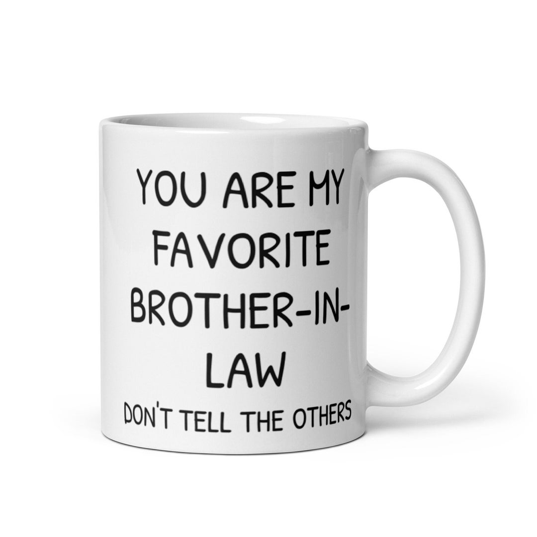 Brother in Law Gift, You Are My Favorite Brother-in-law Mug, Funny ...