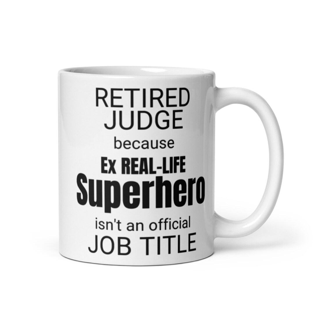 Judge Retirement Gift, Retired Judge Ex Real-life Superhero Coffee Mug ...