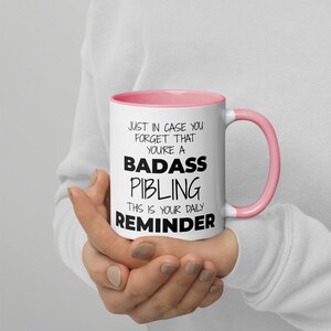 Daily Reminder You're A Badass Pibling Coffee Mug, Funny Pibling Thank ...