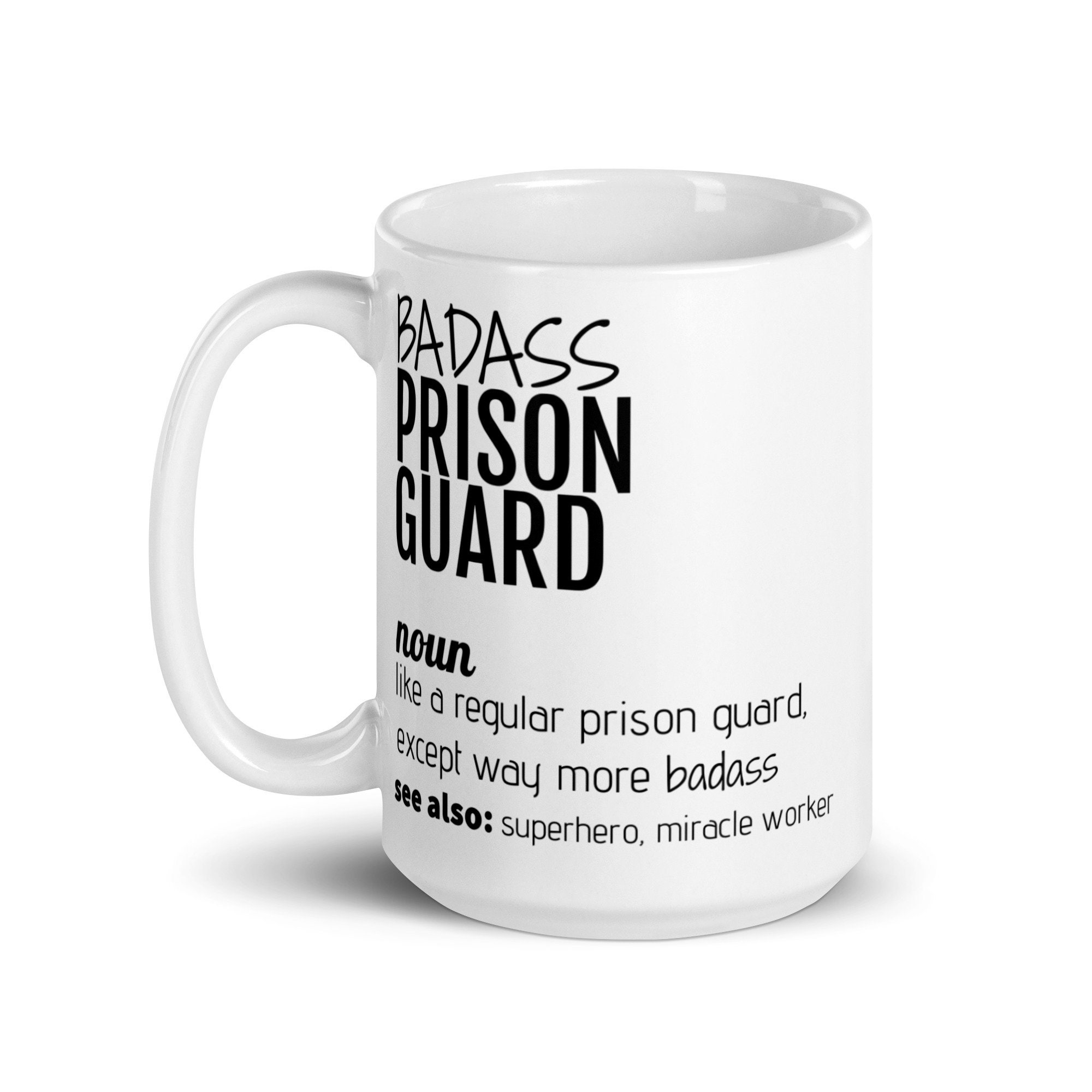 Funny Prison Guard Gift, Badass Prison Guard Coffee Mug, Prison Guard ...
