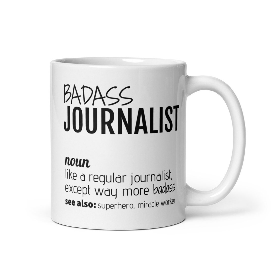 Funny Journalist Gift, Badass Journalist Definition Coffee Mug ...