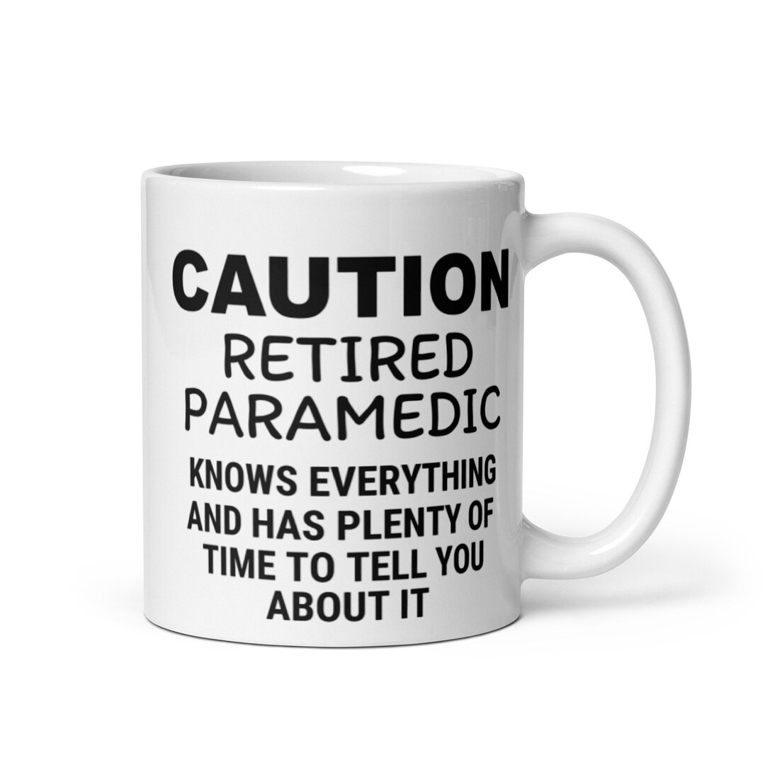 Caution Retired Paramedic Coffee Mug, Funny Paramedic Gift, Paramedic ...