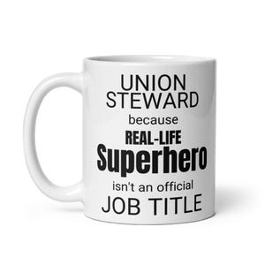 Union Steward Real-life Superhero Coffee Mug, Funny Union Steward Rep ...